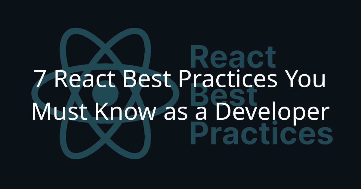 7 React Best Practices You Must Know as a Developer - Blog - codinginflow.com